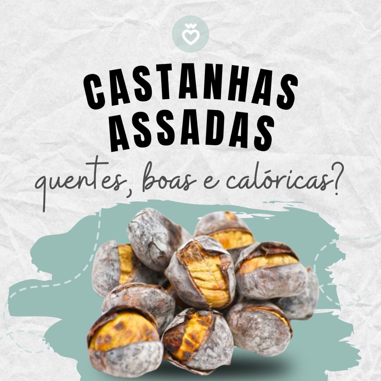 Castanhas assadas: quentes, boas e calóricas? • PÕE-TE NA LINHA